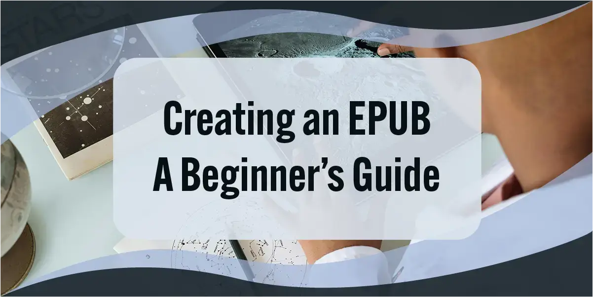 Creating an EPUB: A Beginner’s Guide - Publishing Journeyman